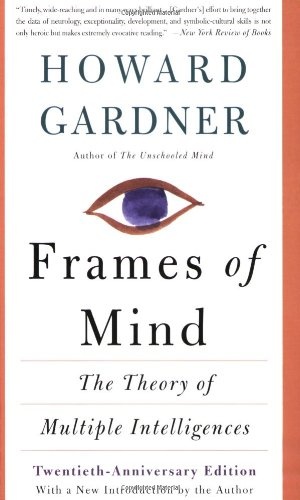 Frames Of Mind: The Theory Of Multiple Intelligences - Howard E ... Frames Of Mind: The Theory Of Multiple Intelligences - Howard E ...