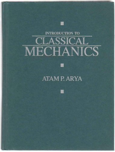 Introduction to Classical Mechanics - Atam P. Arya - 9780205120284 ... Introduction to Classical Mechanics - Atam P. Arya - 9780205120284 ...