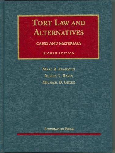 Tort Law And Alternatives: Cases And Materials, Eight Edition - Marc A ... Tort Law And Alternatives: Cases And Materials, Eight Edition - Marc A ...