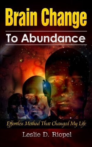 Brain Change To Abundance - Effortless Method That Changed My Life ... Brain Change To Abundance - Effortless Method That Changed My Life ...