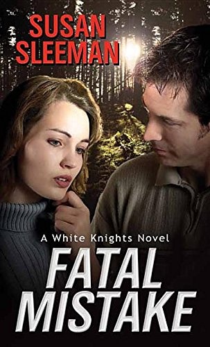 Fatal Mistake (White Knights) - Susan Sleeman - 9781683244424 ... Fatal Mistake (White Knights) - Susan Sleeman - 9781683244424 ...
