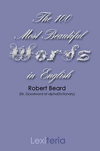The 100 Most Beautiful Words in English - Robert Beard - 9780984172306 ... The 100 Most Beautiful Words in English - Robert Beard - 9780984172306 ...