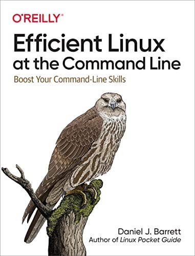 Efficient Linux at the Command Line: Boost Your Command-Line Skills ... Efficient Linux at the Command Line: Boost Your Command-Line Skills ...