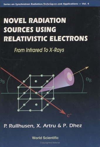 Novel Radiation Sources Using Relativistic Electrons - 9789810230500 ... Novel Radiation Sources Using Relativistic Electrons - 9789810230500 ...