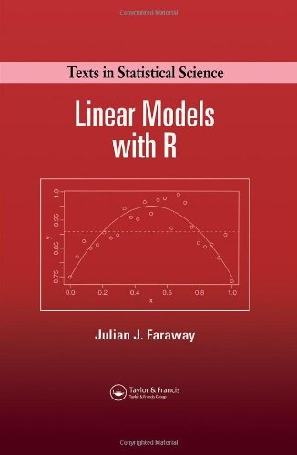 Linear Models with R (Chapman & Hall/CRC Texts in Statistical Science ... Linear Models with R (Chapman & Hall/CRC Texts in Statistical Science ...