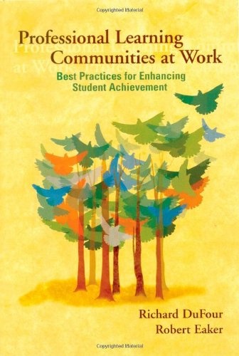 Professional Learning Communities at Work: Best Practices for Enhancing ... Professional Learning Communities at Work: Best Practices for Enhancing ...