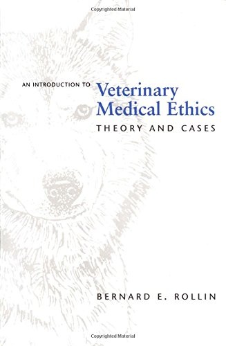 An Introduction to Veterinary Medical Ethics: Theory and Cases ... An Introduction to Veterinary Medical Ethics: Theory and Cases ...